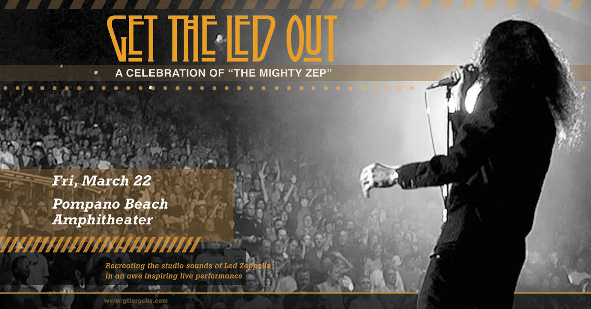 GIVEAWAY — Get The Led Out (Zeppelin Tribute) at Pompano Beach Amp ...